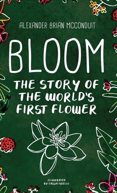 Bloom The Story Of The World S First Flower Indigo