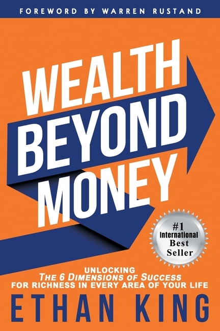 Wealth Beyond Money: Unlocking the 6 Dimensions of Success for Richness ...