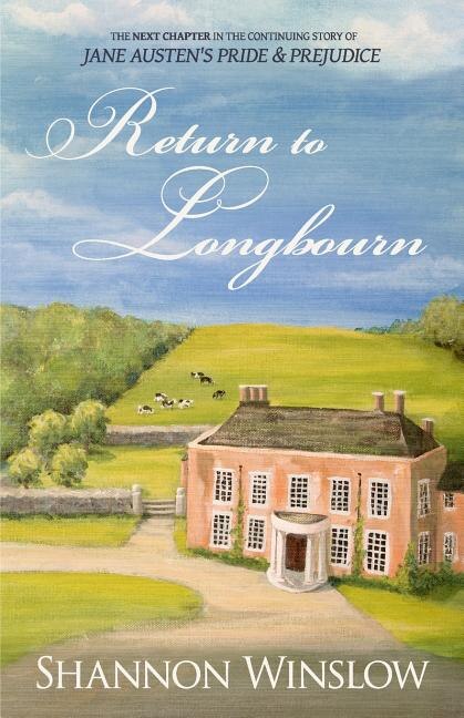 Return To Longbourn: The Next Chapter in the Continuing Story of Jane ...
