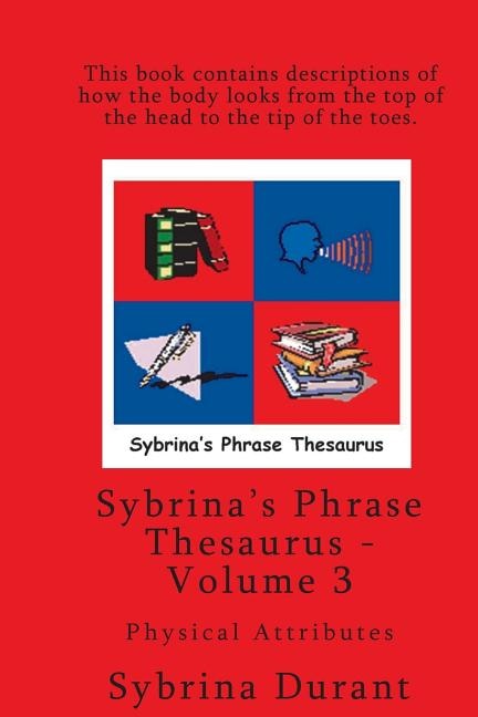 Sybrina's Phrase Thesaurus - Volume 3 - Physical Attributes Book By ...