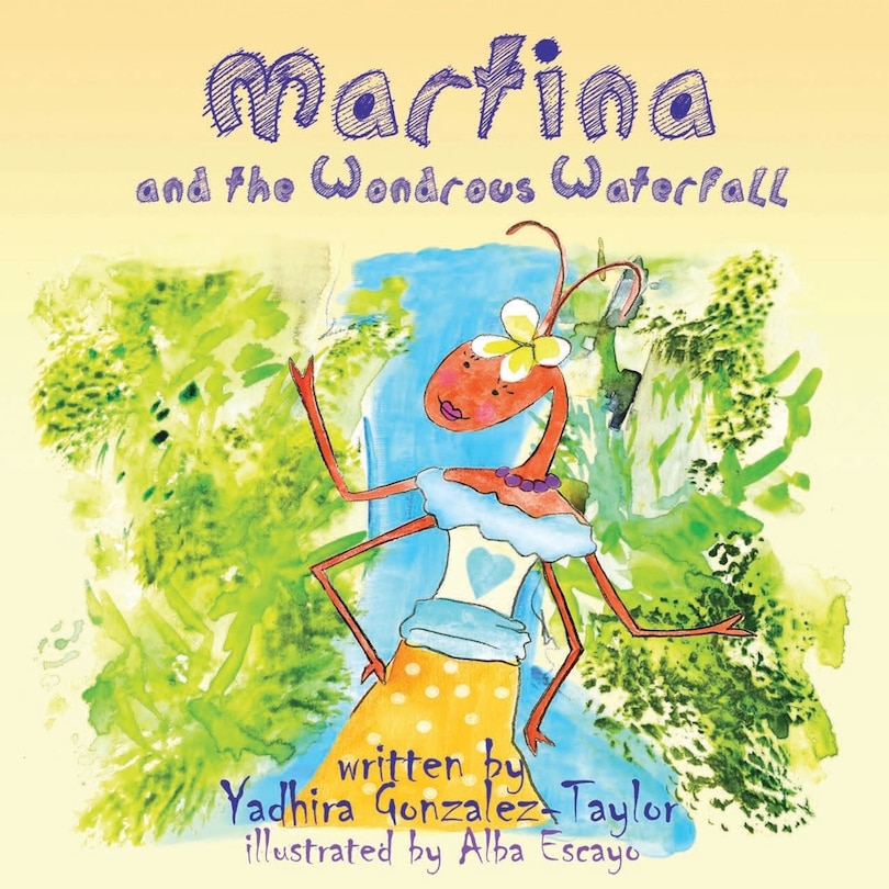 Martina And The Wondrous Waterfall Book By Yadhira Gonzalez-taylor ...