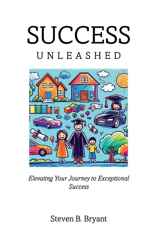 Success Unleashed: Elevating Your Journey to Exceptional Success | Indigo