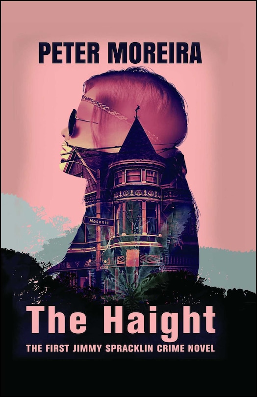 The Haight: The First Jimmy Spracklin Crime Novel | Indigo