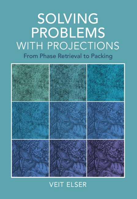 Solving Problems With Projections: From Phase Retrieval To Packing Book By Veit Elser, ('tc ...