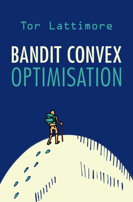 Bandit Convex Optimisation Book By Tor Lattimore, ('tc') | Indigo
