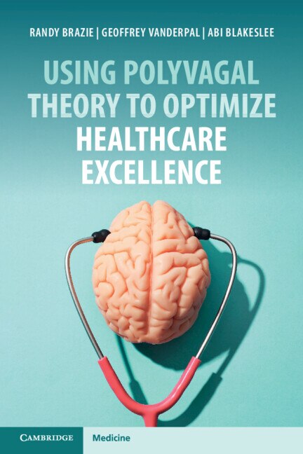 Using Polyvagal Theory To Optimize Healthcare Excellence Book By Randy ...