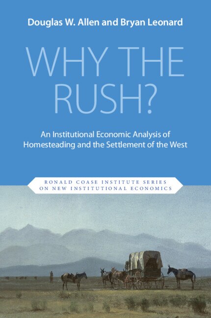 Why The Rush?: An Institutional Economic Analysis Of Homesteading And ...