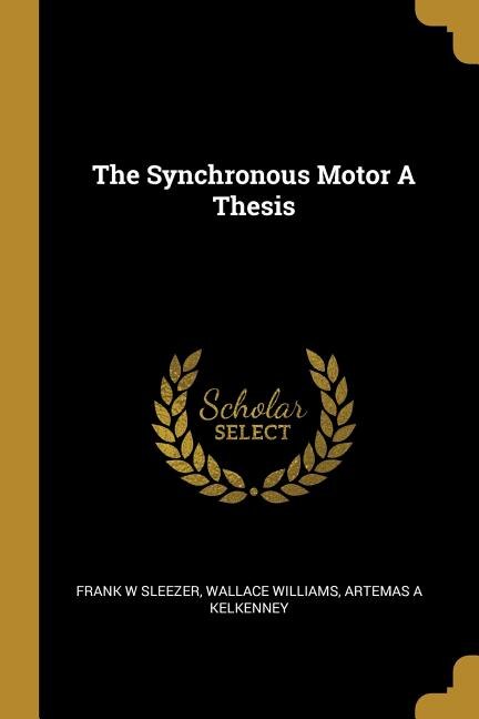 The Synchronous Motor A Thesis | Indigo