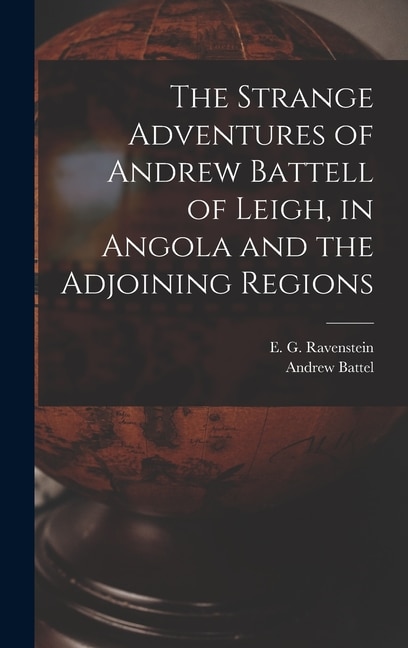 The Strange Adventures Of Andrew Battell Of Leigh, In Angola And The ...
