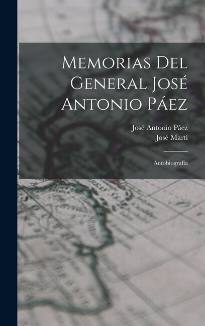 Memorias del general José Antonio Páez: Autobiografía | Indigo