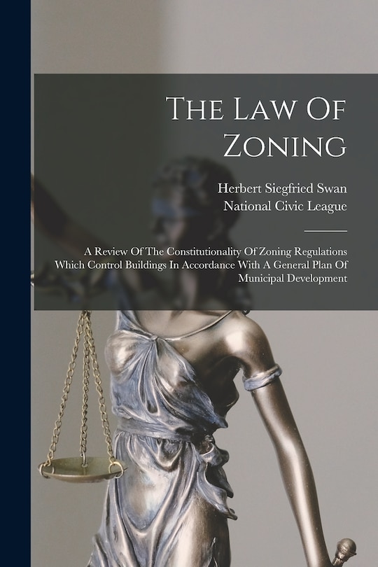 The Law Of Zoning: A Review Of The Constitutionality Of Zoning ...