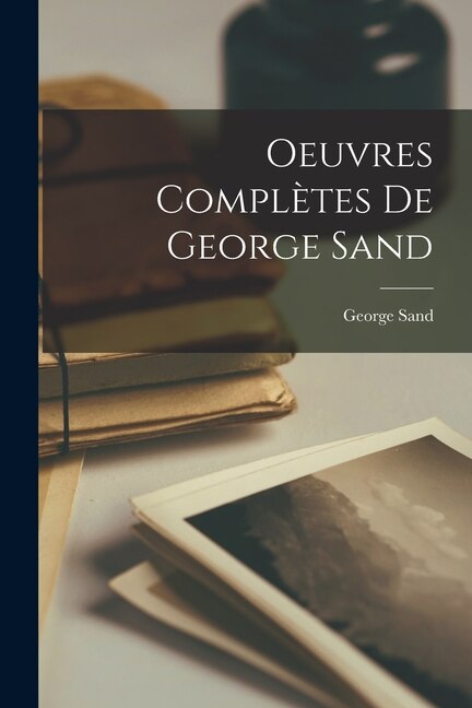 Oeuvres Complètes De George Sand | Indigo