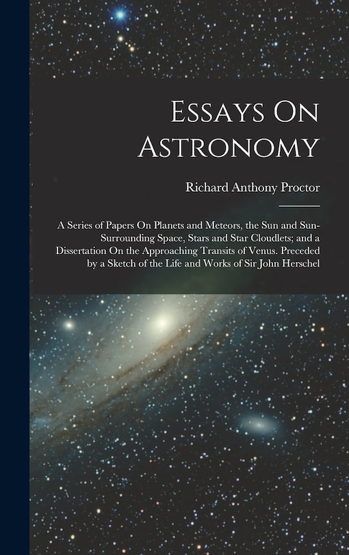 Essays On Astronomy: A Series Of Papers On Planets And Meteors, The Sun ...