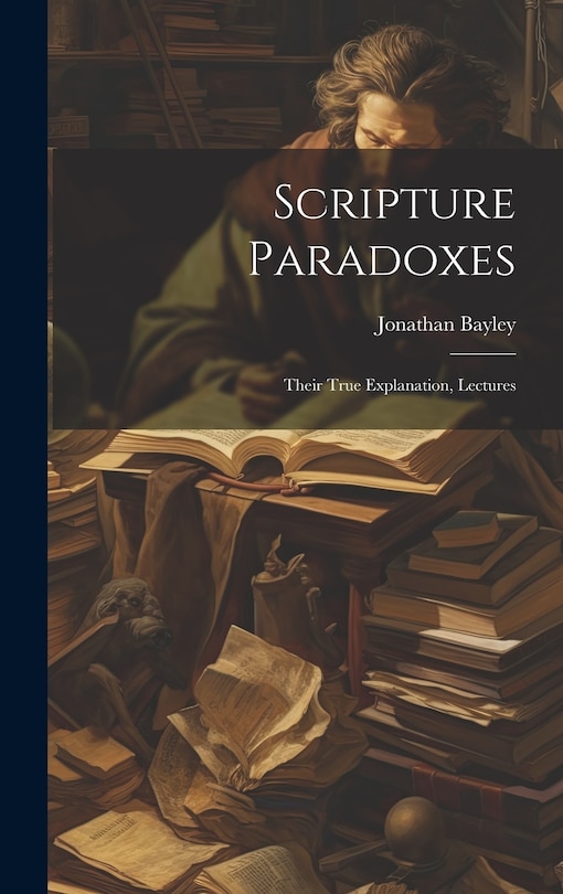 Scripture Paradoxes: Their True Explanation, Lectures | Indigo