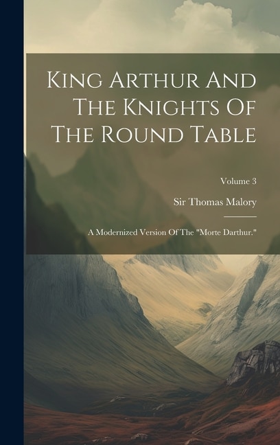 King Arthur And The Knights Of The Round Table: A Modernized Version Of ...