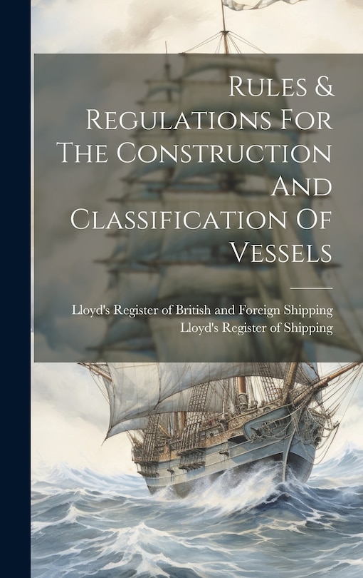 Rules & Regulations For The Construction And Classification Of Vessels ...