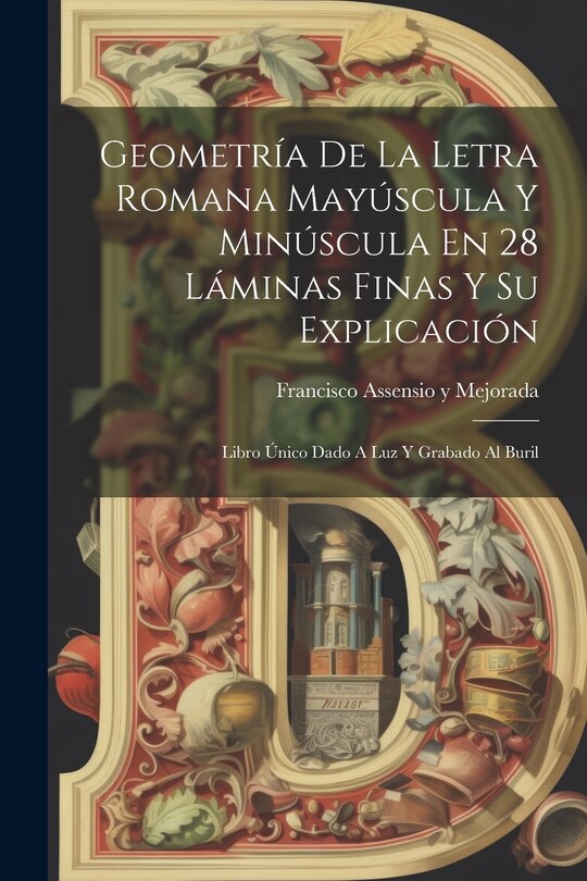 Geometría De La Letra Romana Mayúscula Y Minúscula En 28 Láminas Finas ...
