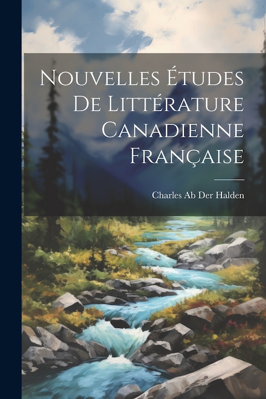 Nouvelles Études De Littérature Canadienne Française | Indigo