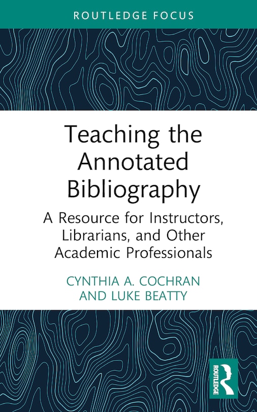 Teaching The Annotated Bibliography: A Resource For Instructors ...