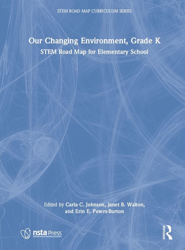 Our Changing Environment, Grade K: Stem Road Map For Elementary School ... Our Changing Environment, Grade K: Stem Road Map For Elementary School ...