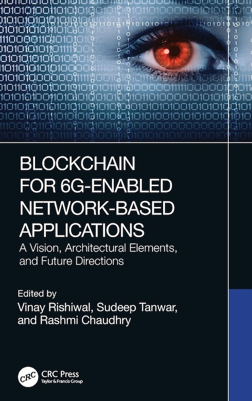 Blockchain For 6g Enabled Network Based Applications A Vision Architectural Elements And
