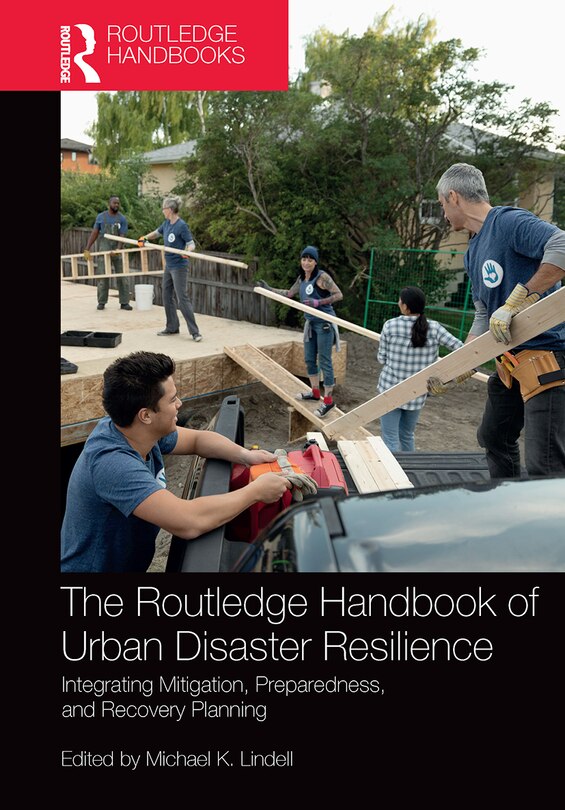 The Routledge Handbook of Urban Disaster Resilience: Integrating ...