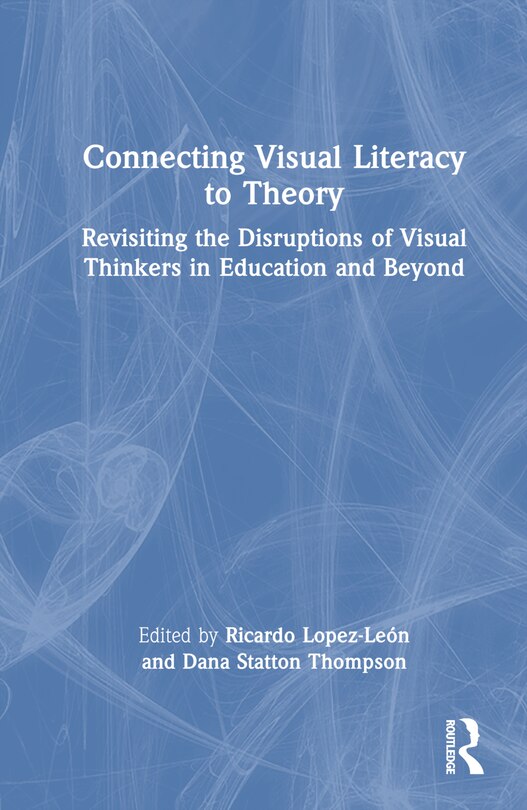 Connecting Visual Literacy To Theory: Revisiting The Disruptions Of ...