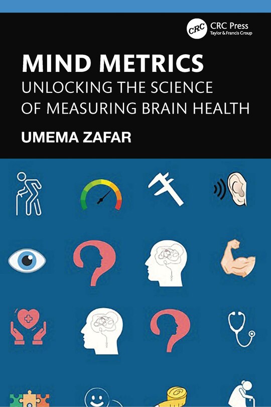 Mind Metrics: Unlocking The Science Of Measuring Brain Health Book By Umema Zafar, ('tc') | Indigo