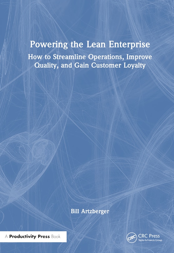 Powering the Lean Enterprise: How to Streamline Operations, Improve ...