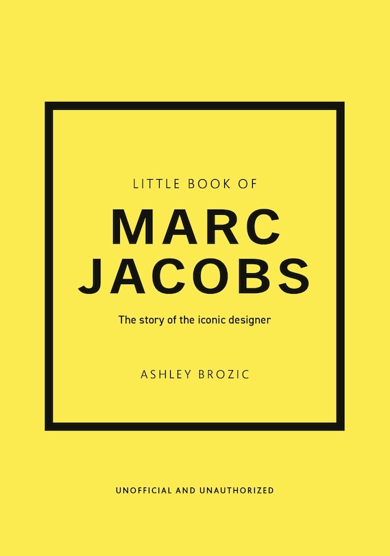 Little Book Of Marc Jacobs: The Story Of The Iconic Designer Livre Par ...