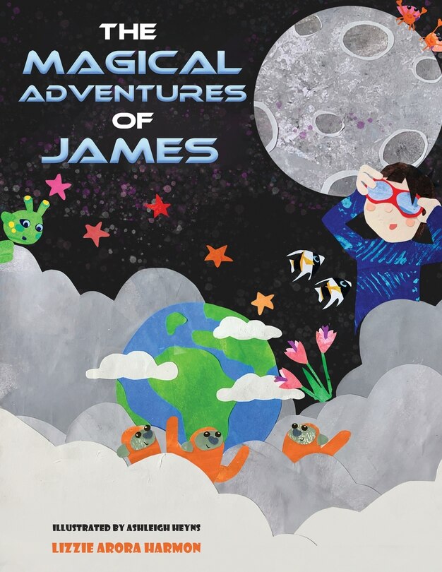 The Magical Adventures Of James Book By Lizzie Arora Harmon, ('tp ...
