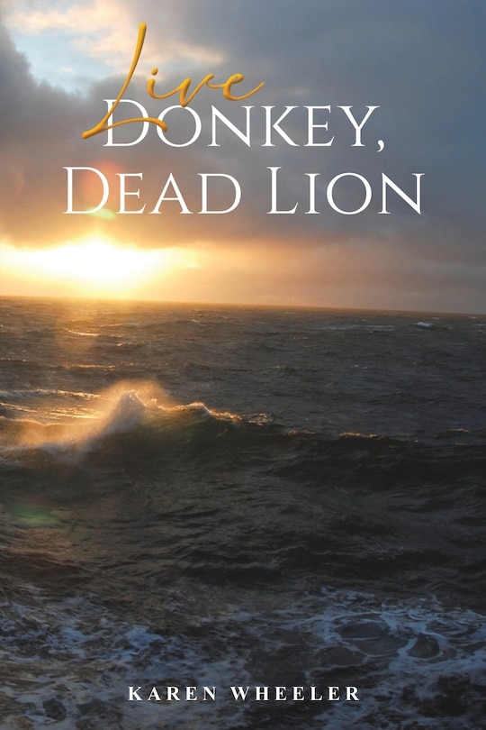 Live Donkey, Dead Lion Book By Karen Wheeler, ('tp') | Indigo