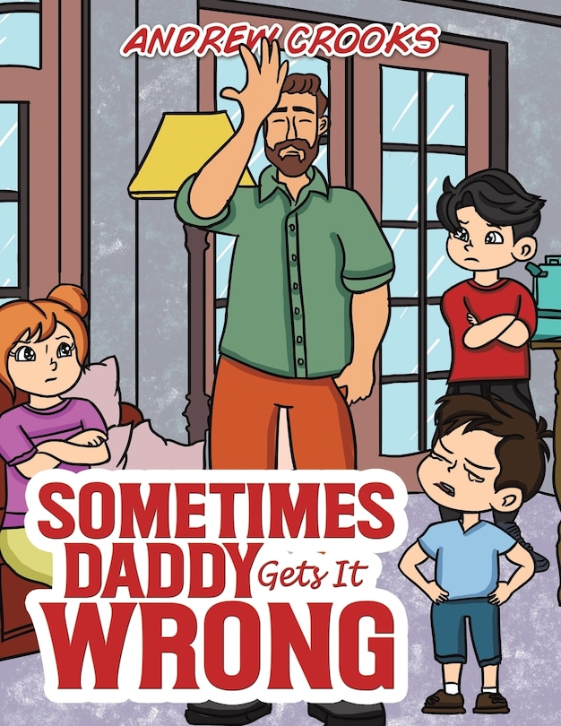 Sometimes Daddy Gets It Wrong Book By Andrew Crooks, ('tp') | Indigo