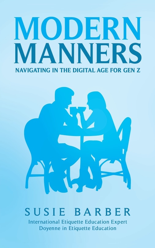 Modern Manners: Navigating In The Digital Age For Gen Z Book By Susie ...