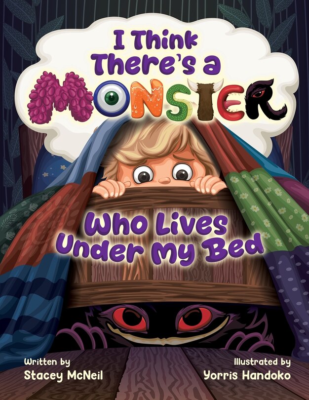 I Think There's A Monster Who Lives Under My Bed Book By Stacey Mcneil ...