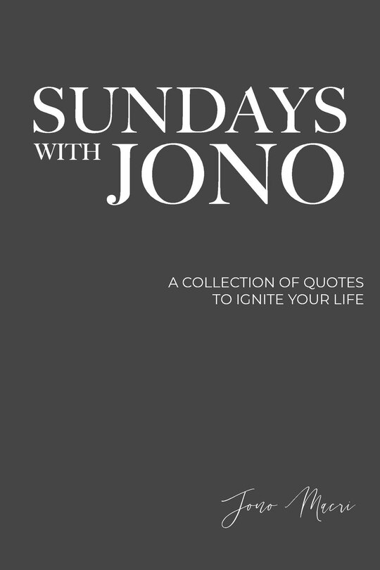 Sundays With Jono: A Collection of Quotes to Ignite Your Life | Indigo