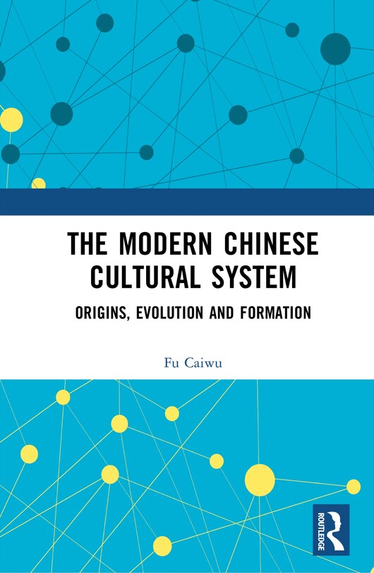 The Modern Chinese Cultural System: Origins, Evolution And Formation ...