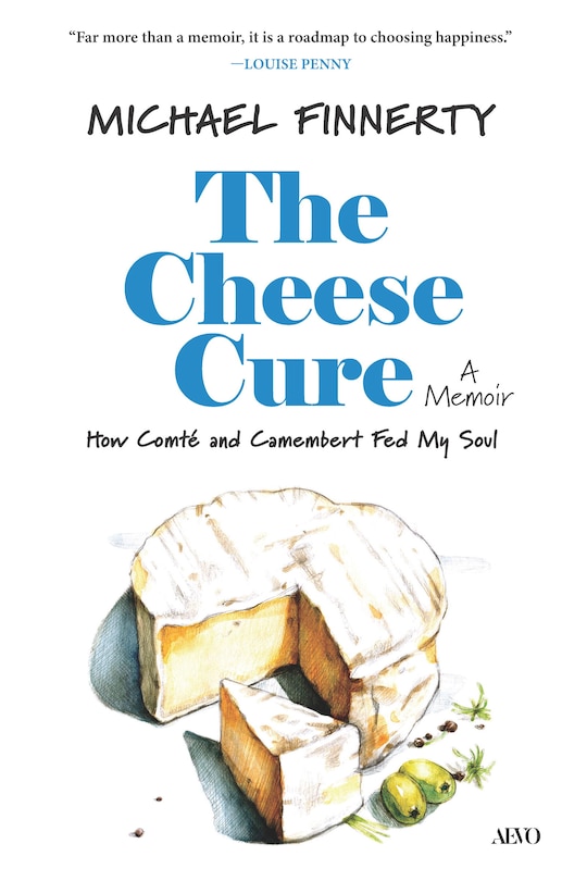 The Cheese Cure: How Comté and Camembert Fed My Soul