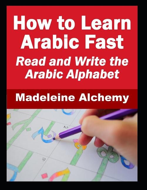 How To Learn Arabic Fast: Read and Write the Arabic Alphabet | Indigo