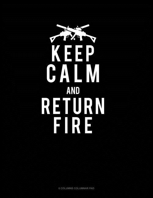 Keep Calm And Return Fire: 6 Columns Columnar Pad | Indigo