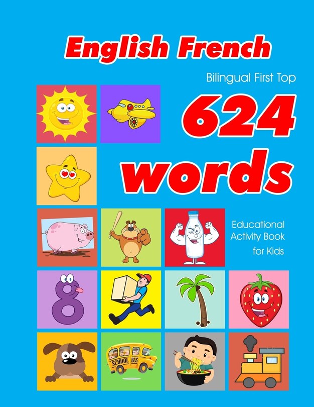 English - French Bilingual First Top 624 Words Educational Activity ...