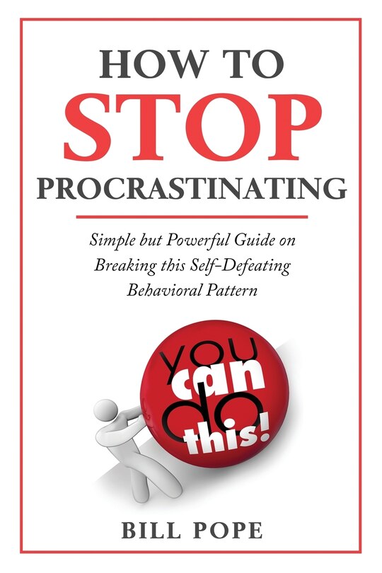 How to Stop Procrastinating: Simple but Powerful Guide on Breaking this ...