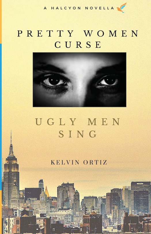Pretty Women Curse, Ugly Men Sing Book By Kelvin Ortiz, ('tp') | Indigo
