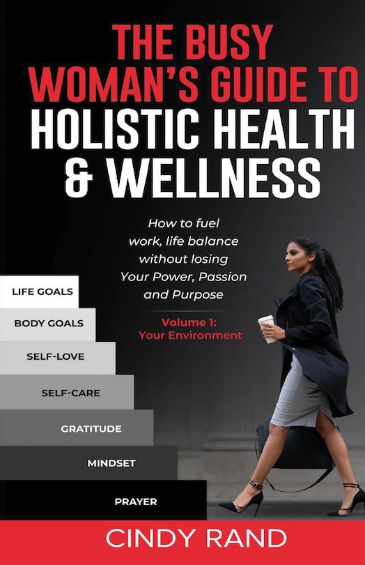The Busy Woman's Guide To Holistic Health & Wellness: How To Fuel Work ...
