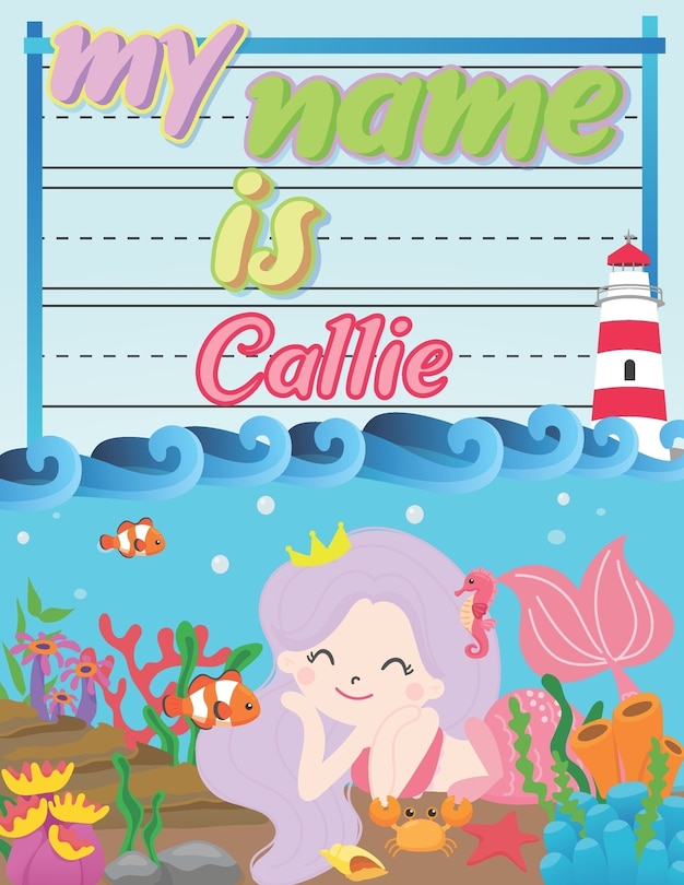 My Name Is Callie: Personalized Primary Tracing Book / Learning How To ...