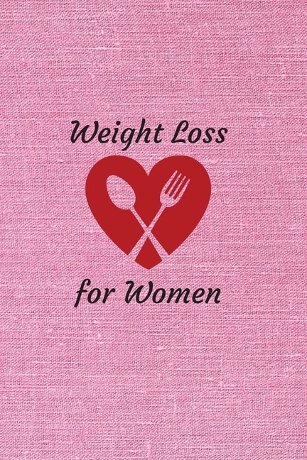 Weight Loss For Women: 6 X 9 Inches 90 Daily Pages Paperback (about 3 ...