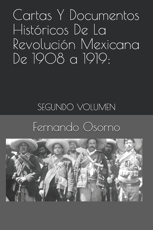 Cartas Y Documentos Históricos De La Revolución Mexicana De 1908 A 1919: : Segundo Volumen Book ...