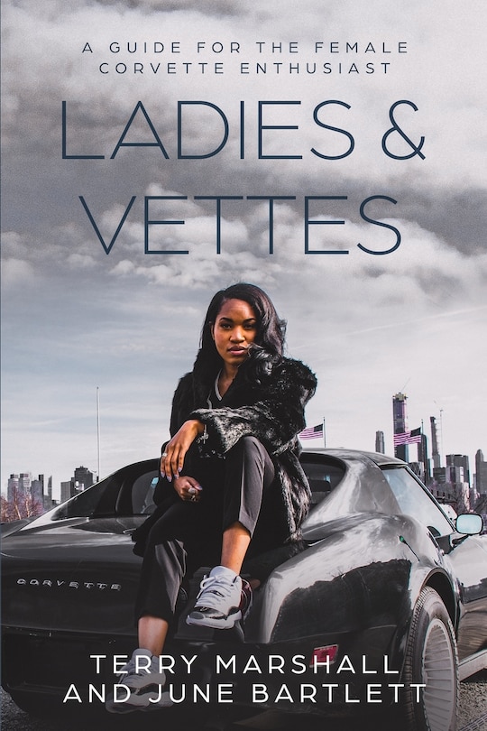 Ladies & Vettes: A Guide For The Female Corvette Enthusiast Book By ...