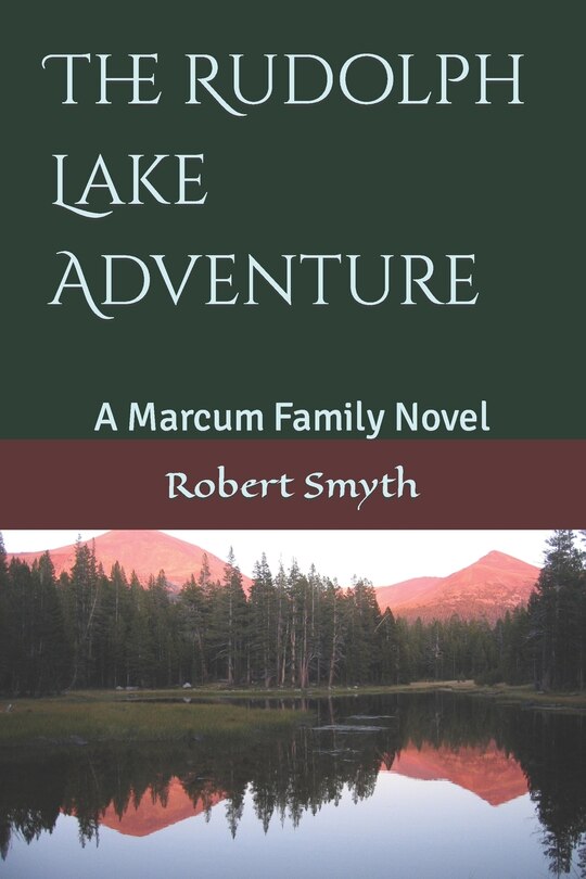The Rudolph Lake Adventure: A Marcum Family Novel | Indigo