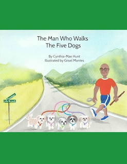 The Man Who Walks The Five Dogs Book By Cynthia-mae Miriam Hunt, ('tp ...